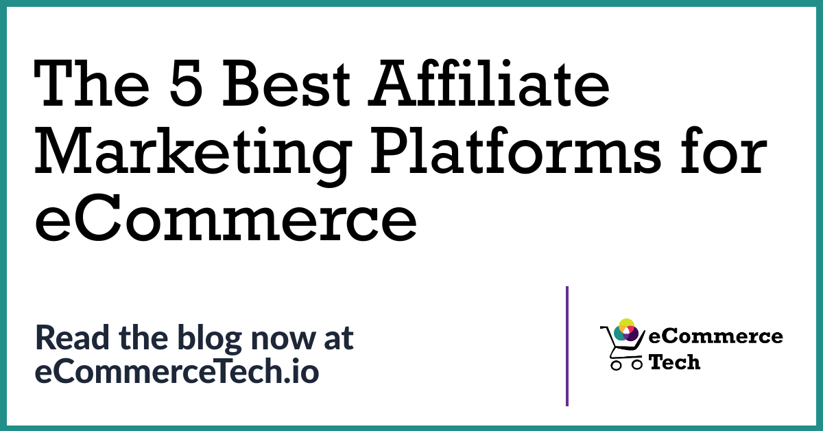 The 5 Best Affiliate Marketing Platforms for eCommerce